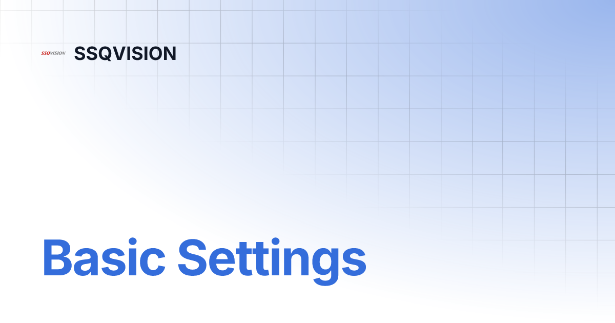 Basic Settings | SSQVISION